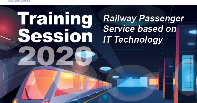 UIC-KORAIL Training Session 2020 on Railway Passenger Service based on IT Technology from 23 ...